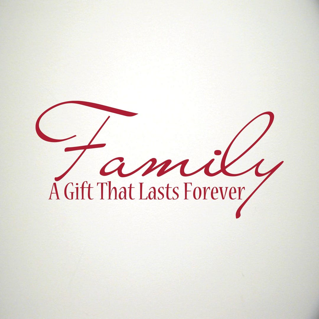 Family, A Gift That Lasts Forever Wall Decal - Etsy