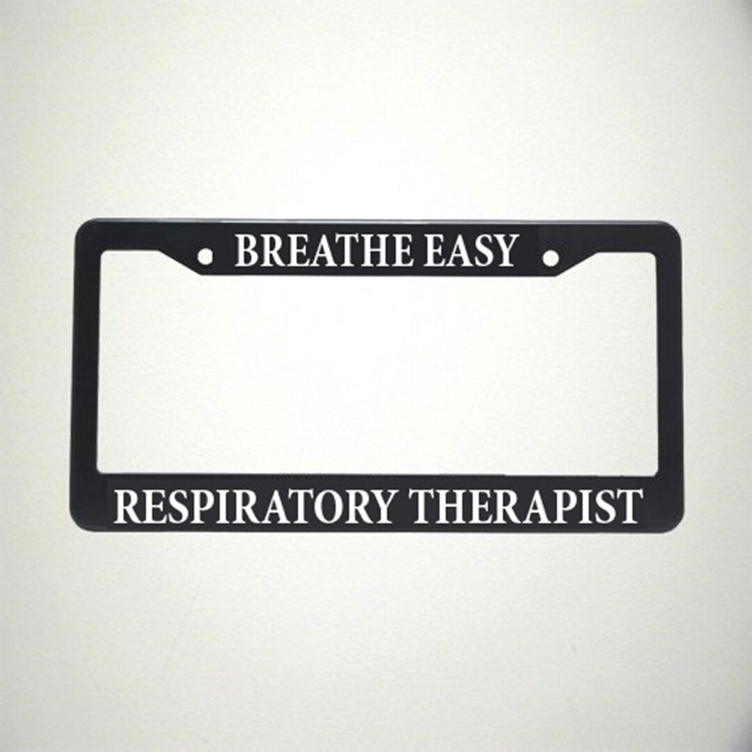 Breathe Easy Respiratory Therapist License Plate Holder - Etsy