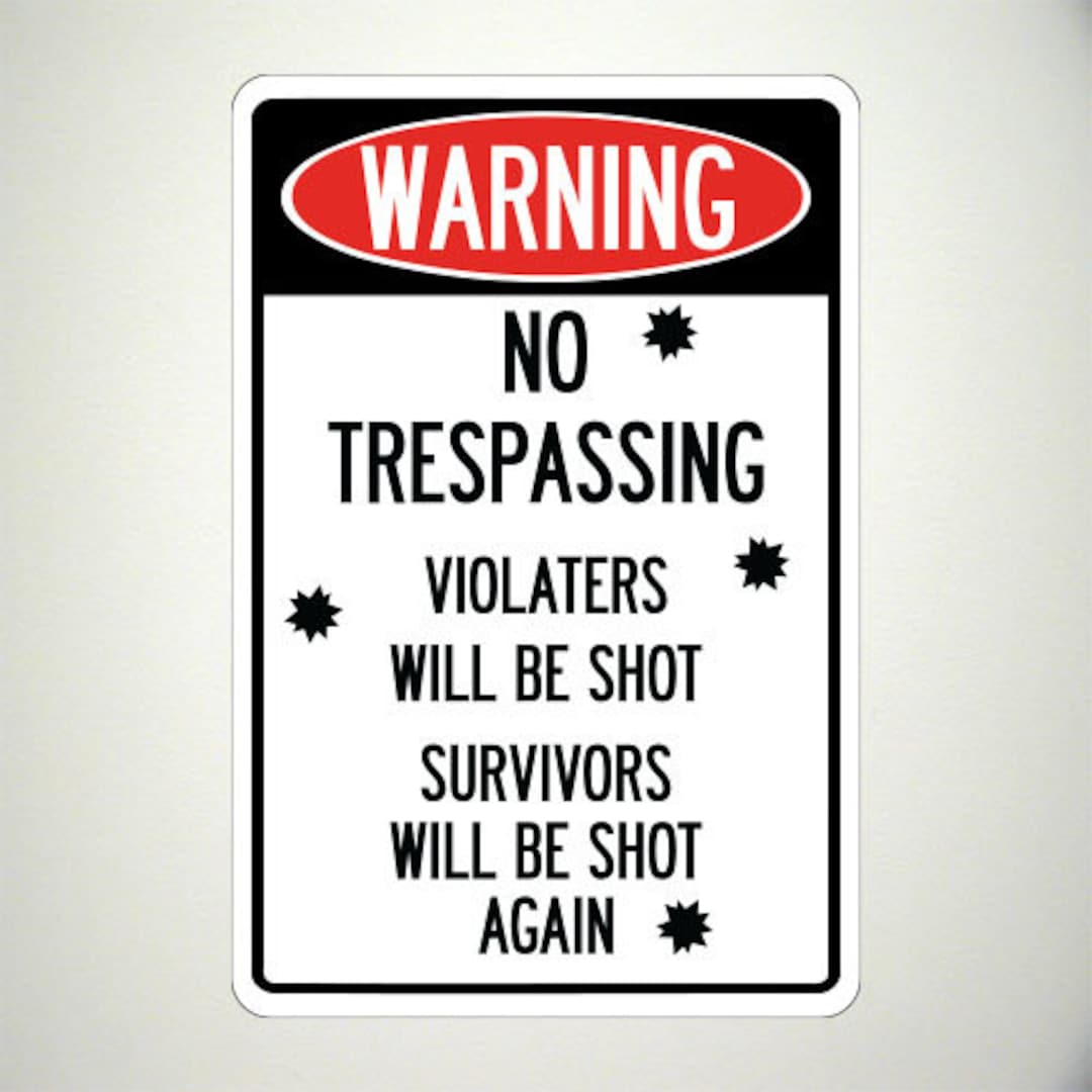 Warning No Trespassing Violators Will Be Shot Sign - Etsy