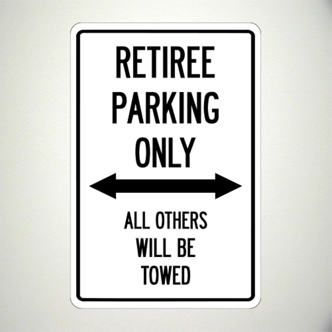 Retiree Parking Only Metal Sign - Etsy