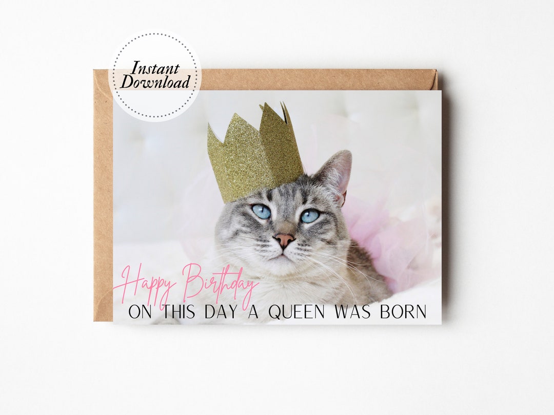 Printable Birthday Card, on This Day a Queen Was Born, Happy Birthday ...