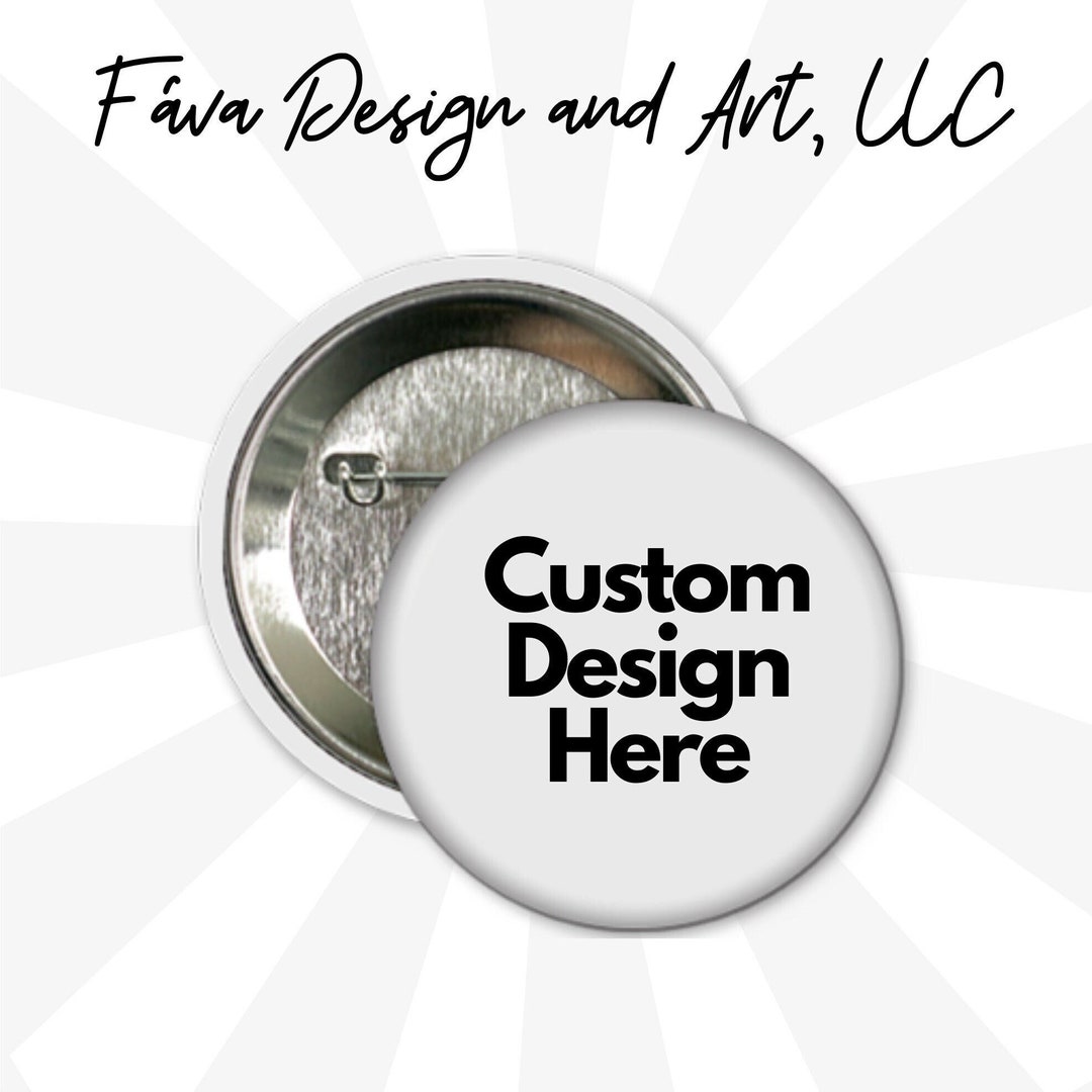 Custom Button 2.25 Inch, Custom Pins, Personalized Buttons, Promotional ...