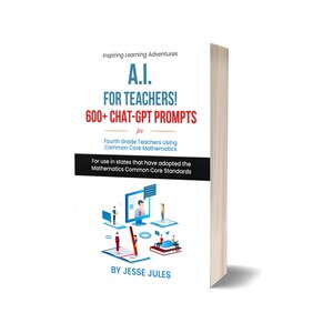 A.I. for Teachers! 600+ Chatgpt Prompts for 4th Fourth Grade Teachers ...
