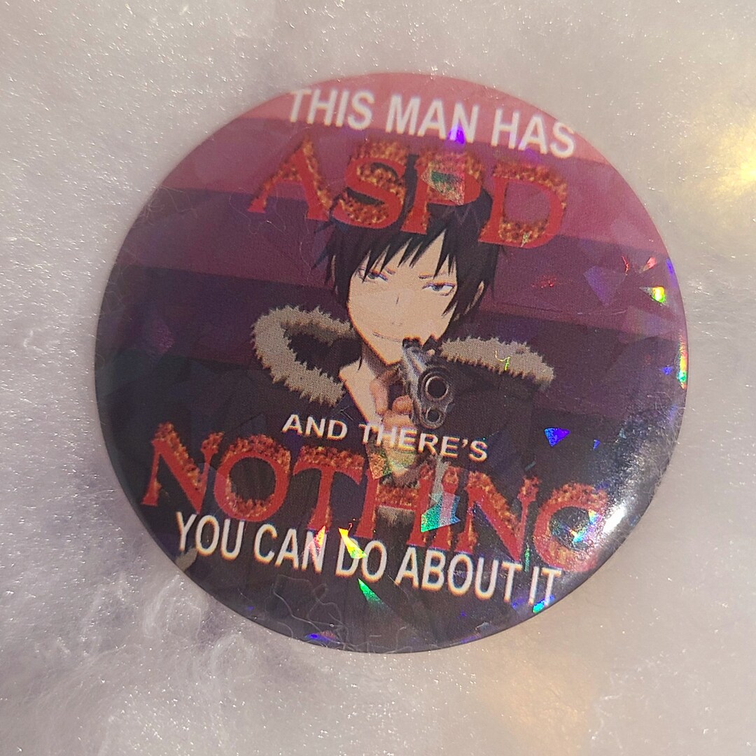 Izaya Orihara Has ASPD and There's Nothing You Can Do About It 58mm ...