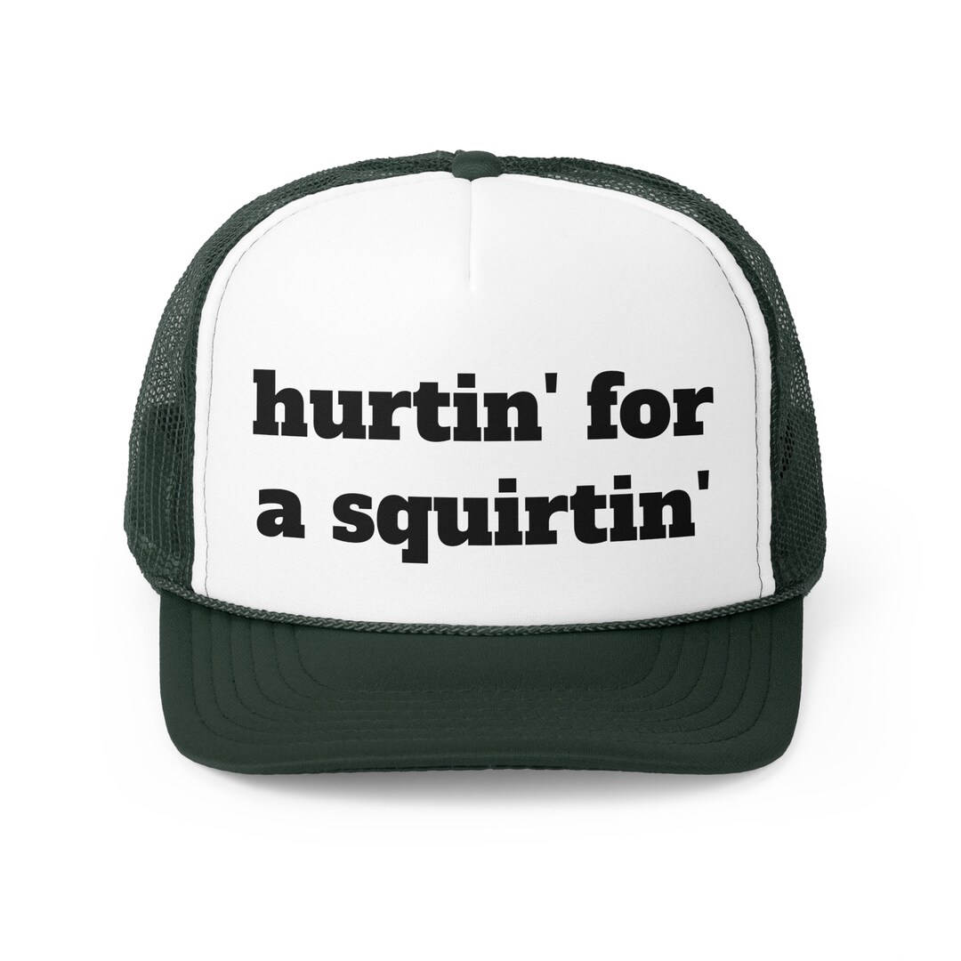 Hurtin' for A Squirtin' - Trucker Caps - Etsy