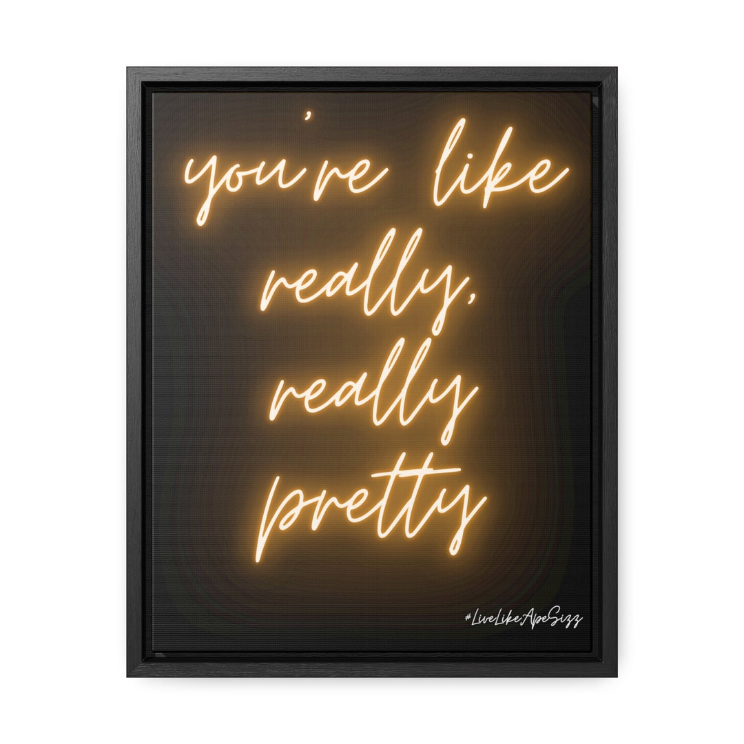 You're Really Really Pretty - Canvas - Etsy