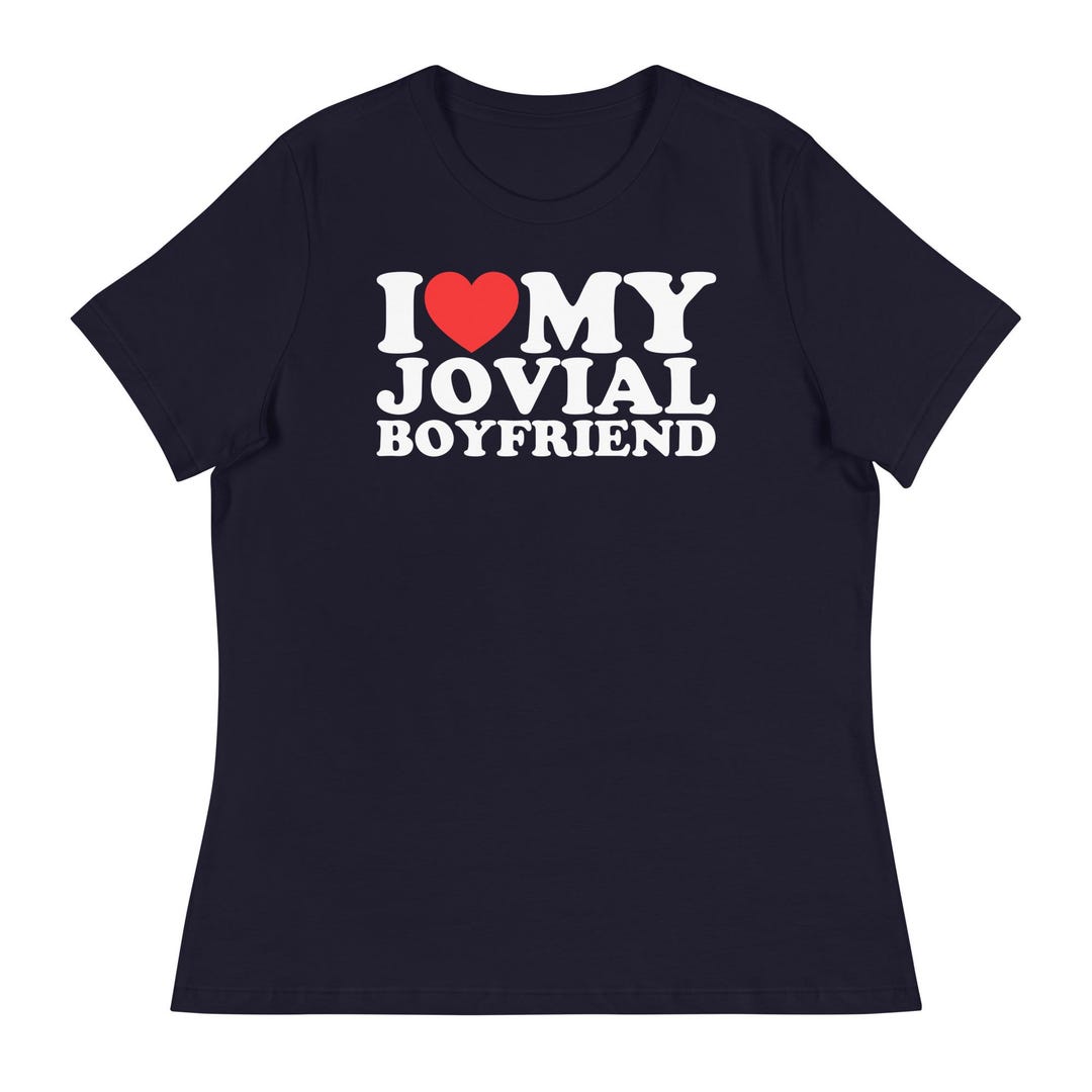 I Love My Jovial Boyfriend Women's Relaxed T-shirt - Etsy