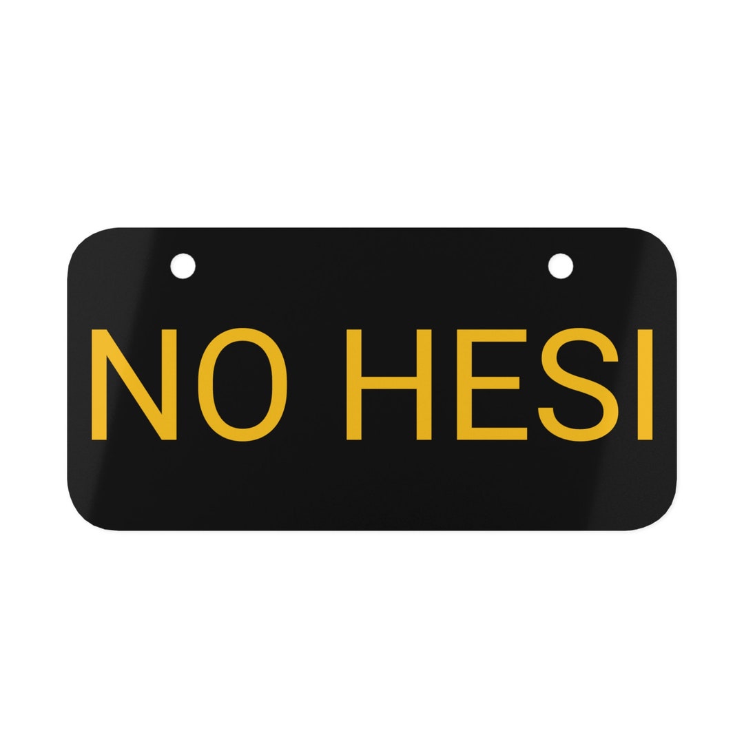 Custom "no Hesi" Motorcycle License Plate - Novelty Biker Accessories ...
