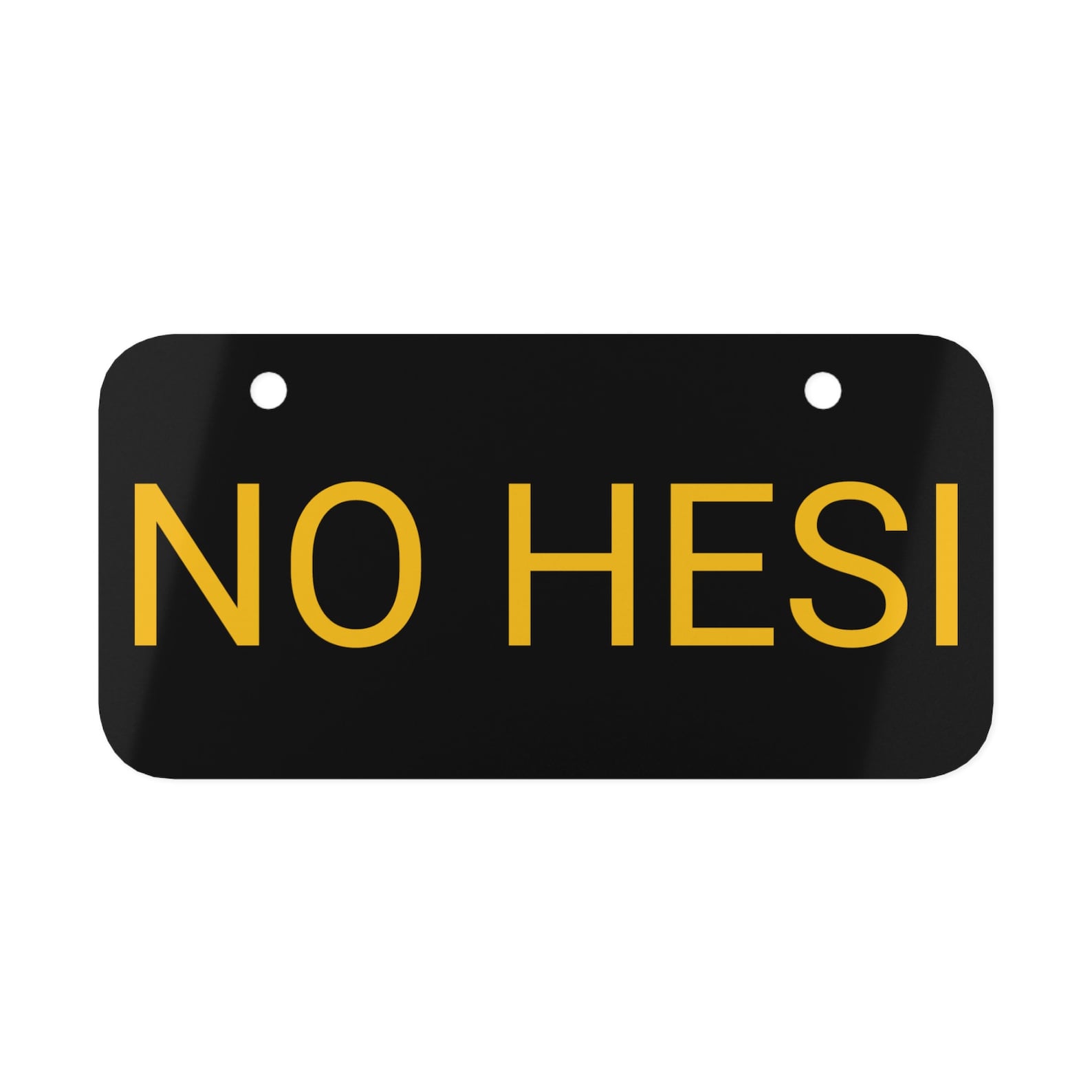 Custom "no Hesi" Motorcycle License Plate - Novelty Biker Accessories ...