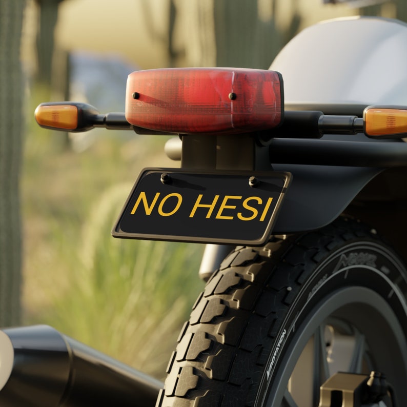 Custom "no Hesi" Motorcycle License Plate - Novelty Biker Accessories ...