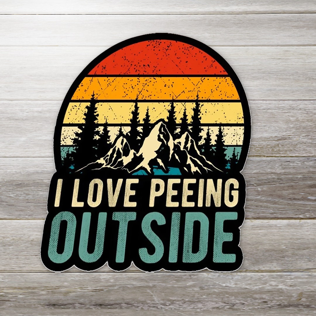 I Love Peeing Outside Sticker - Etsy