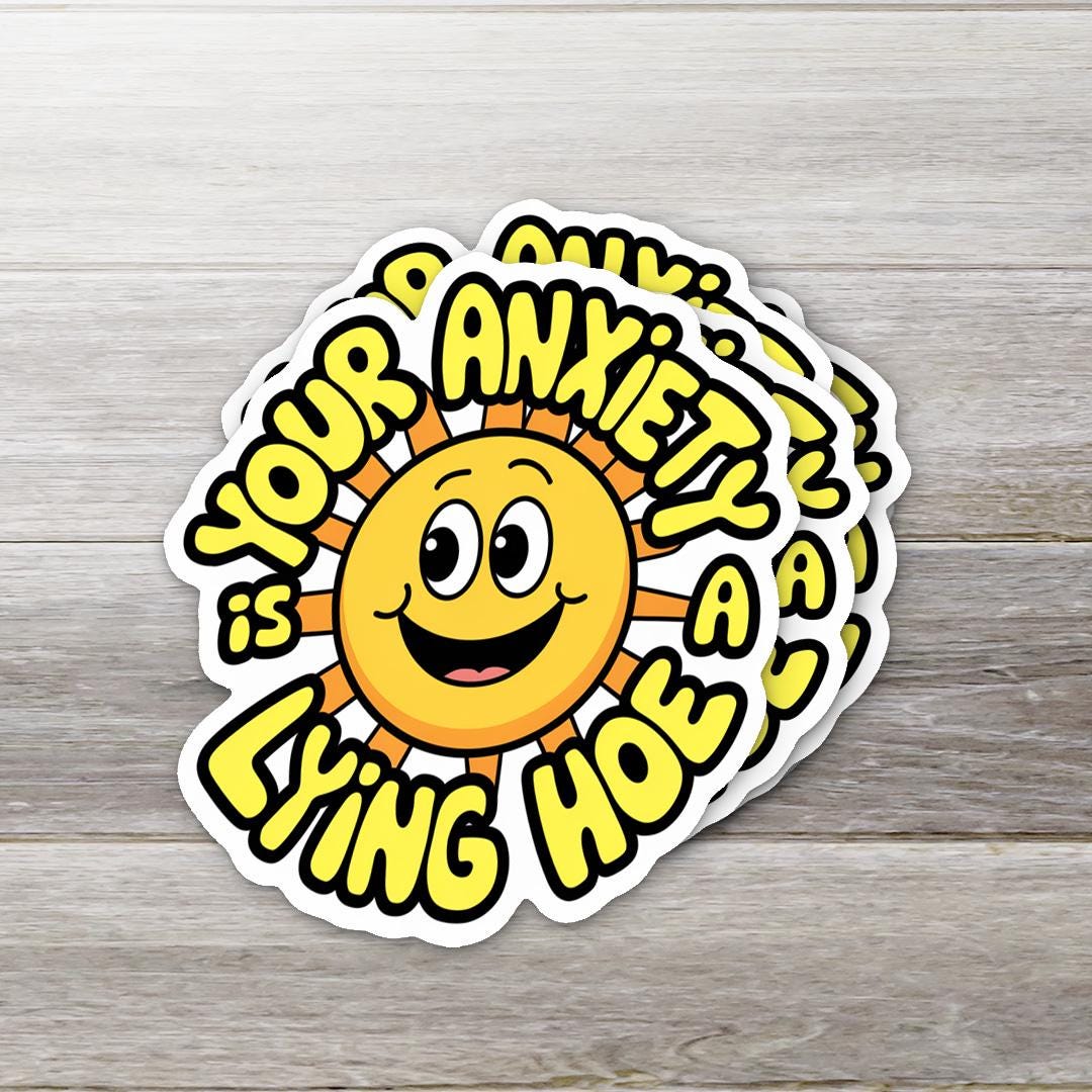 Your Anxiety is A Lying Ho Sunshine V2 Sticker - Etsy