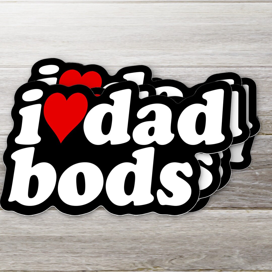 I Love Dad Bods Sticker - Etsy
