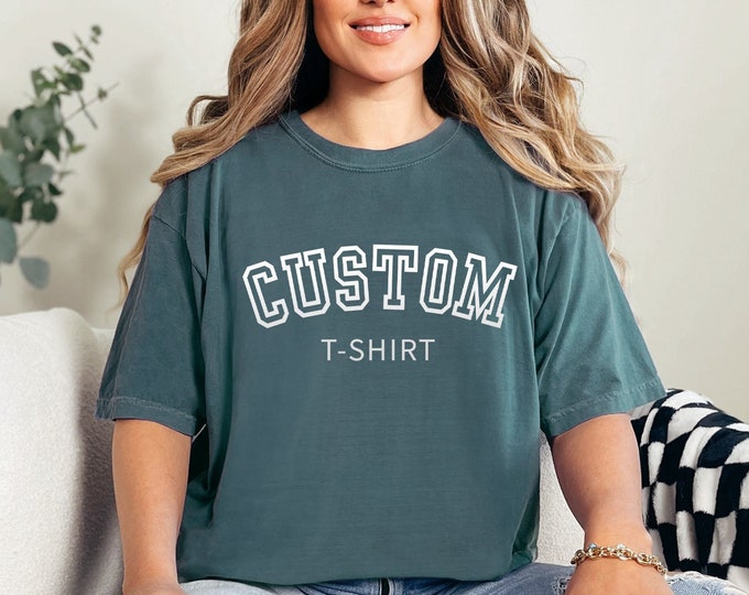 Custom Shirt, Comfort Colors Custom Tee, Comfort Colors, Custom Your ...