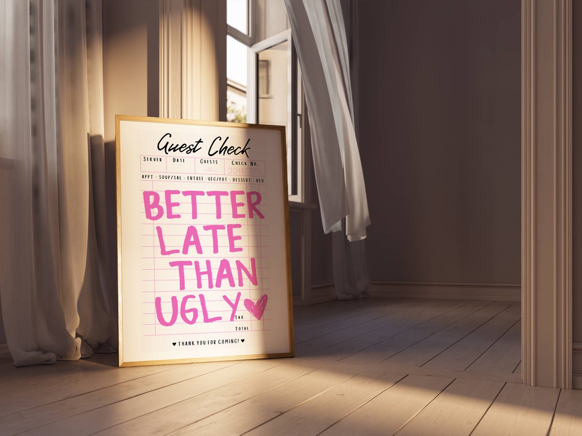 Guest Check Better Late Than Ugly Poster, Trendy Preppy Bathroom Prints, Maximalist Bathroom ...
