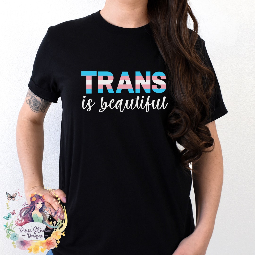 Trans is Beautiful Png Transgender Awareness Sublimation Promote ...