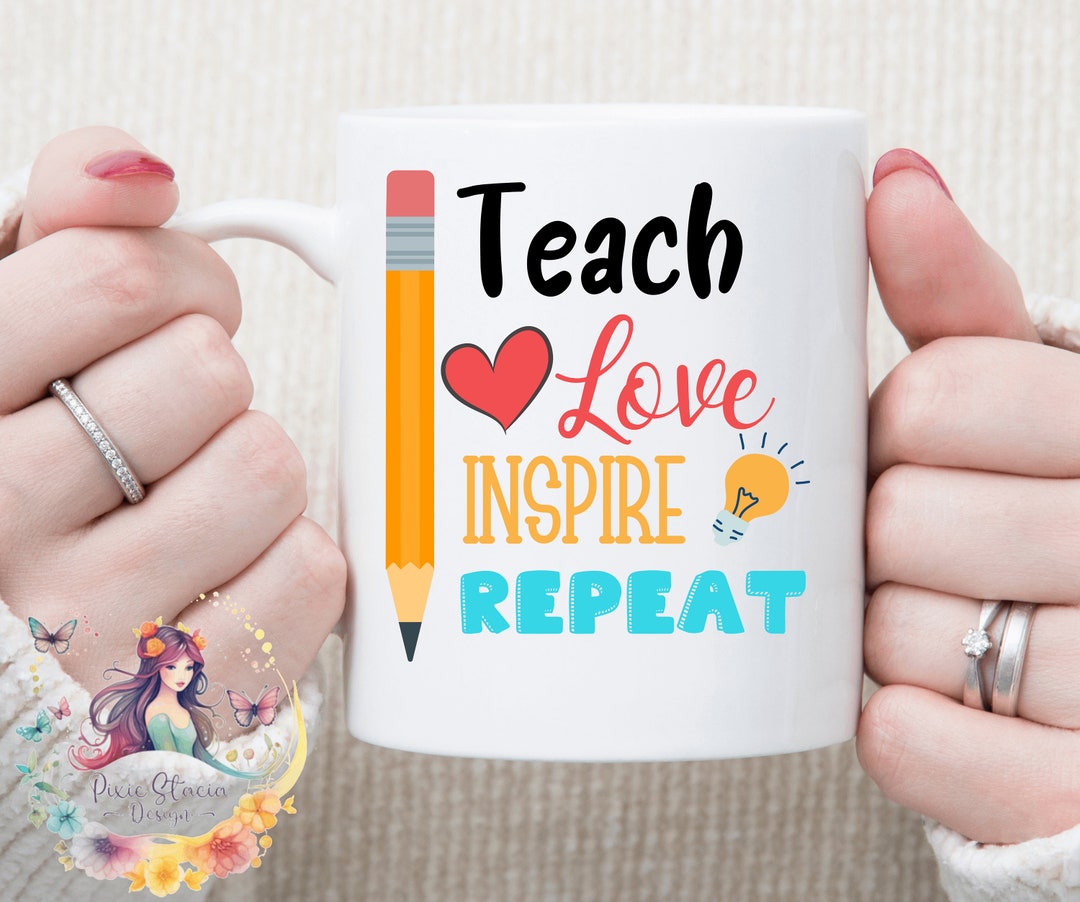 Teach Love Inspire Repeat Png Teacher Sublimation Design Teacher ...