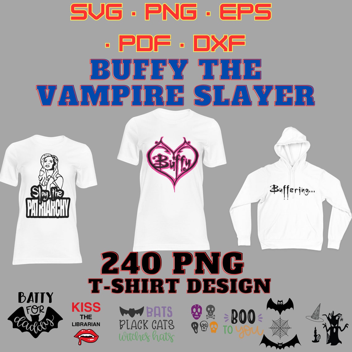 Buffy the Vampire Slayer SVG PNG Bundle: T-shirt Cut Files (digital ...