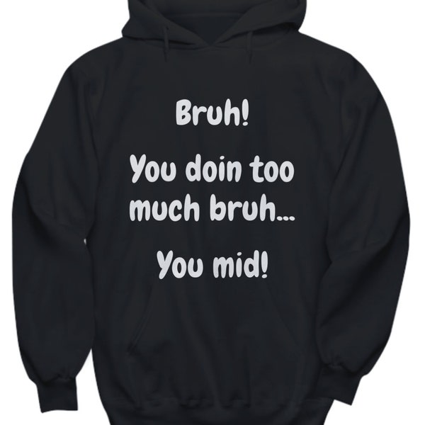 You Doin Too Much - Etsy