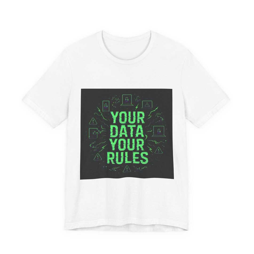 Your Data Your Rules T-shirt | Tech Privacy Tee - Etsy
