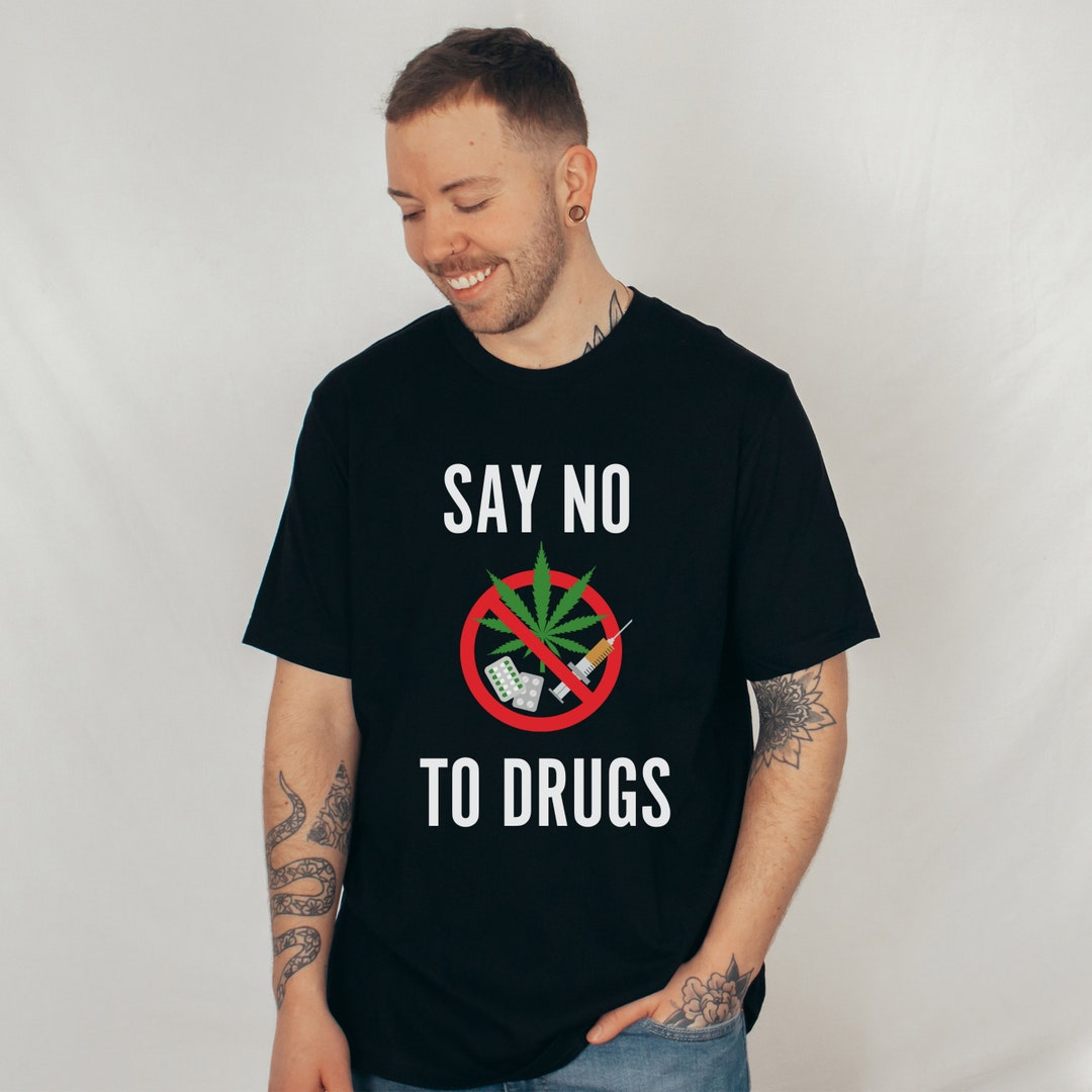 Say No to Drugs Shirt Drug Free Gift Sober Shirt - Etsy