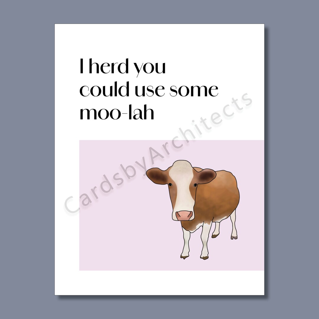 Funny Cow Pun Card, I Heard You Could Use Some Moo-lah Card, Birthday ...