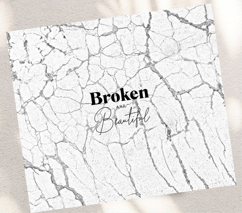Broken and Beautiful 20oz Skinny Tumbler Sublimation Designs PNG File ...