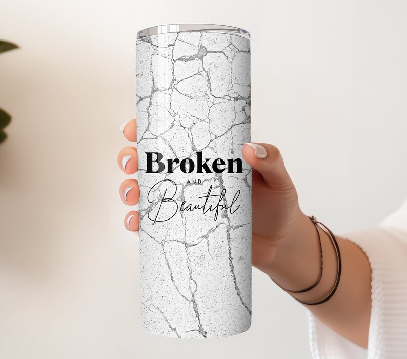 Broken and Beautiful 20oz Skinny Tumbler Sublimation Designs PNG File ...