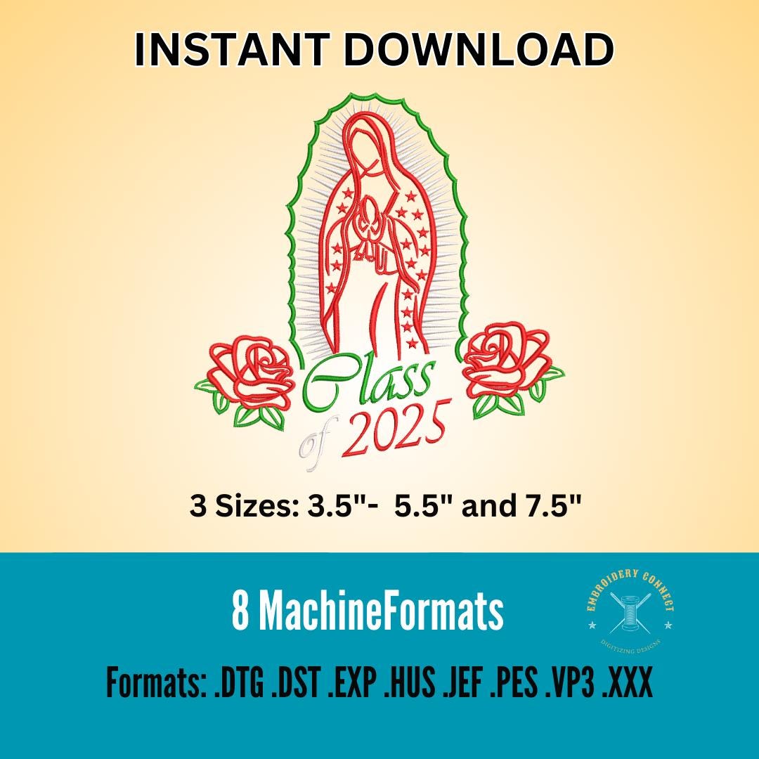 Virgen De Guadalupe Embroidery File, Class of 2025, Virgin Mary ...