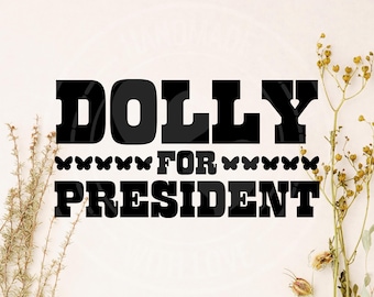 3" Sticker - Dolly Parton for President - Vinyl, Waterproof, Dishwasher ...