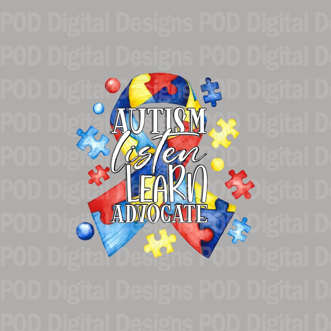 Transparent Png Autism Listen, Learn, Advocate | Sublimation | DTF ...