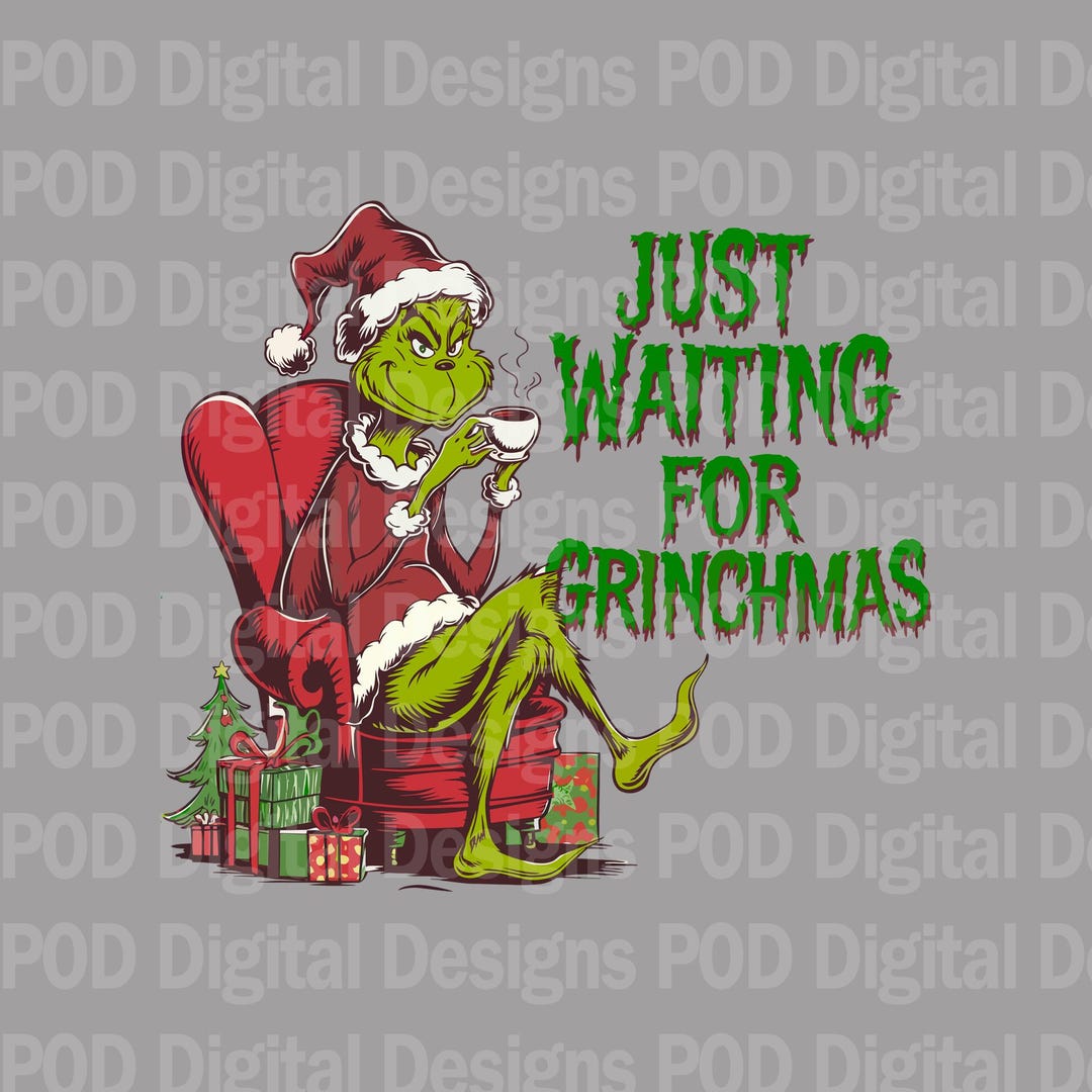 Grinchmas Sublimation Design: Grinch Waiting (PNG Digital Download) - Etsy