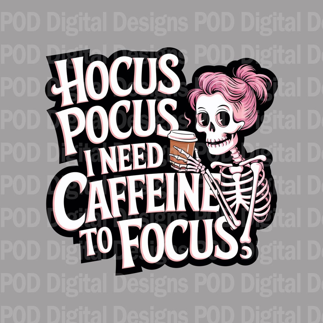 Hocus Pocus Skeleton - I Need Caffeine - PNG Digital Image (300 Dpi) - Etsy