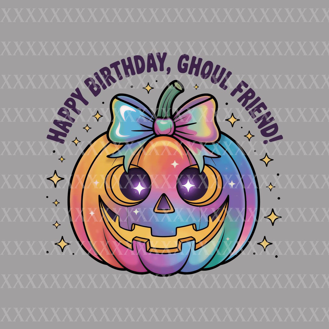 Birthday Ghoul Friend PNG: Rainbow Pumpkin Design (halloween Digital ...