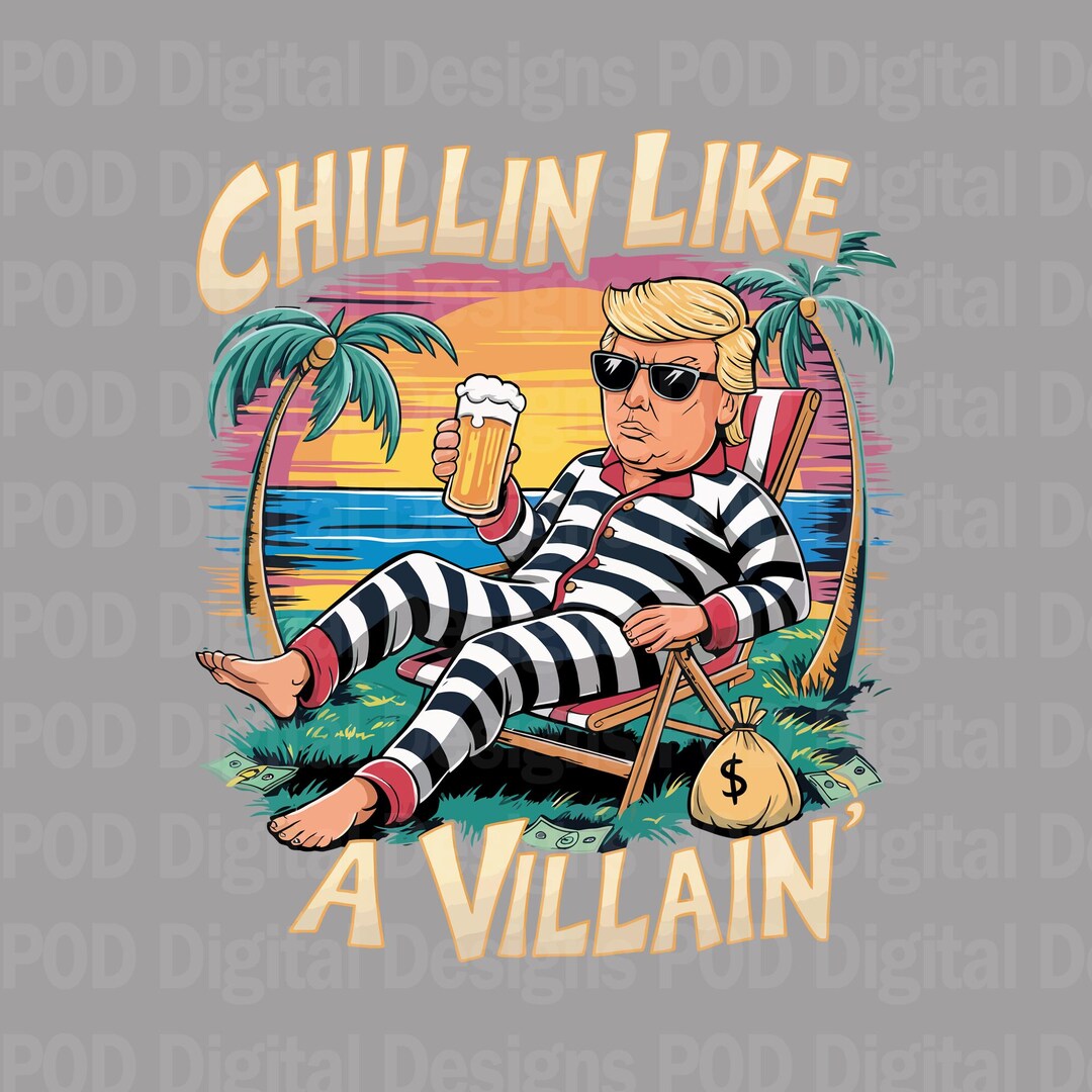Trump Chillin Like A Villain Digital Image - Transparent PNG File - Etsy