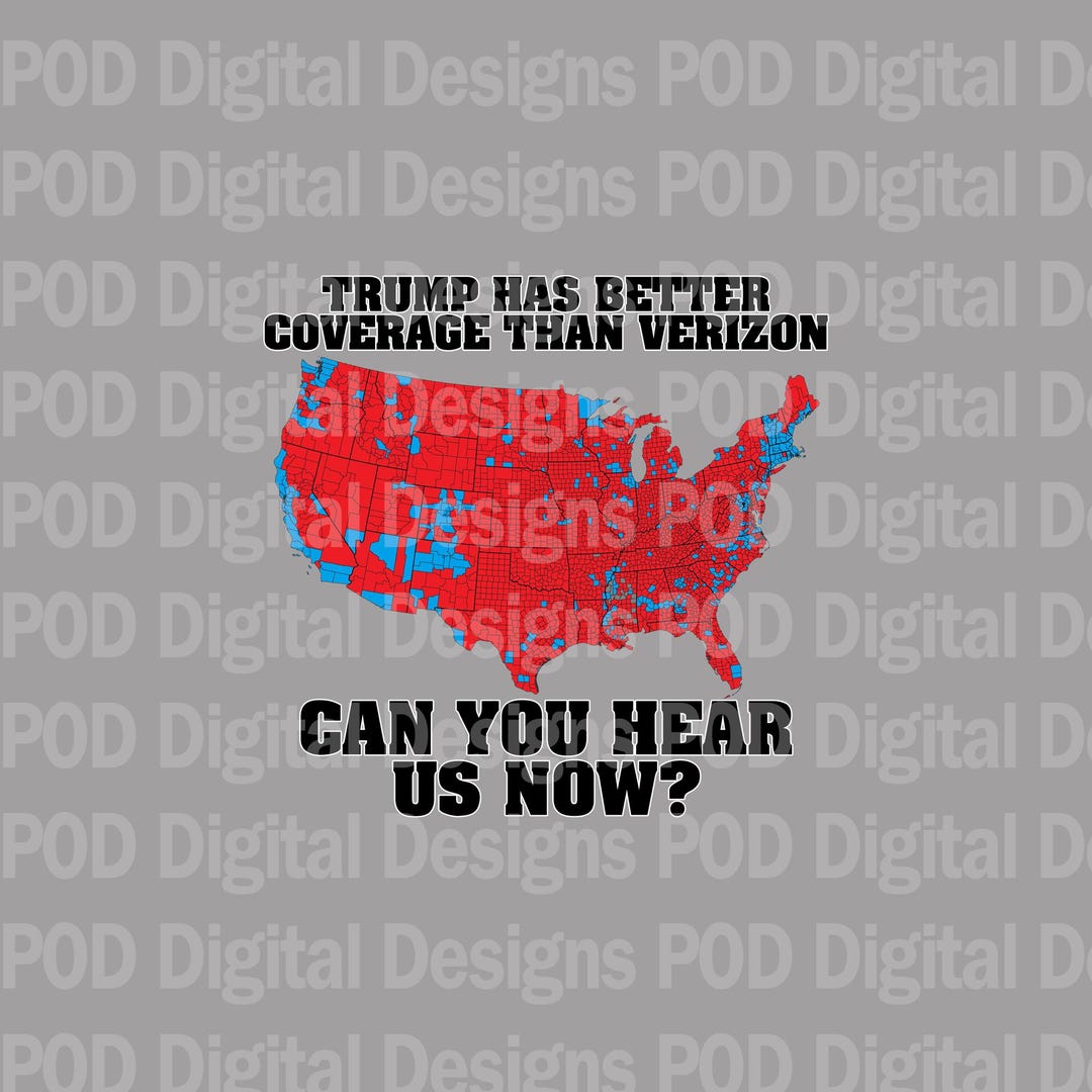 Funny Trump Has Better Coverage Than Verizon Digital Image, Transparent ...