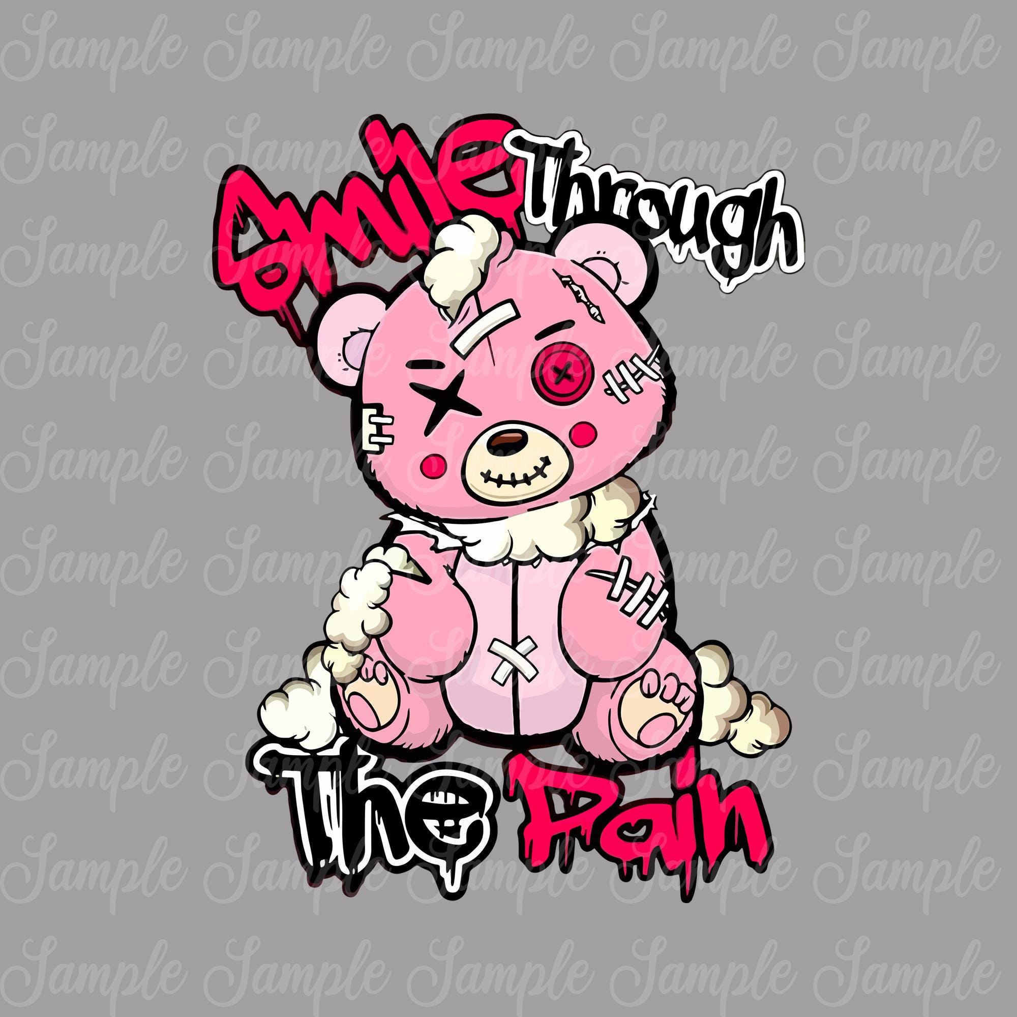 Smile Through the Pain Teddy Bear PNG: Sublimation & DTF (digital ...
