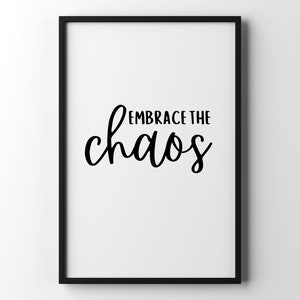 Embrace the Chaos Print - Inspirational Quote, Home Office Decor ...