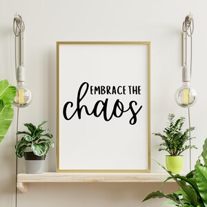 Embrace the Chaos Print - Inspirational Quote, Home Office Decor ...