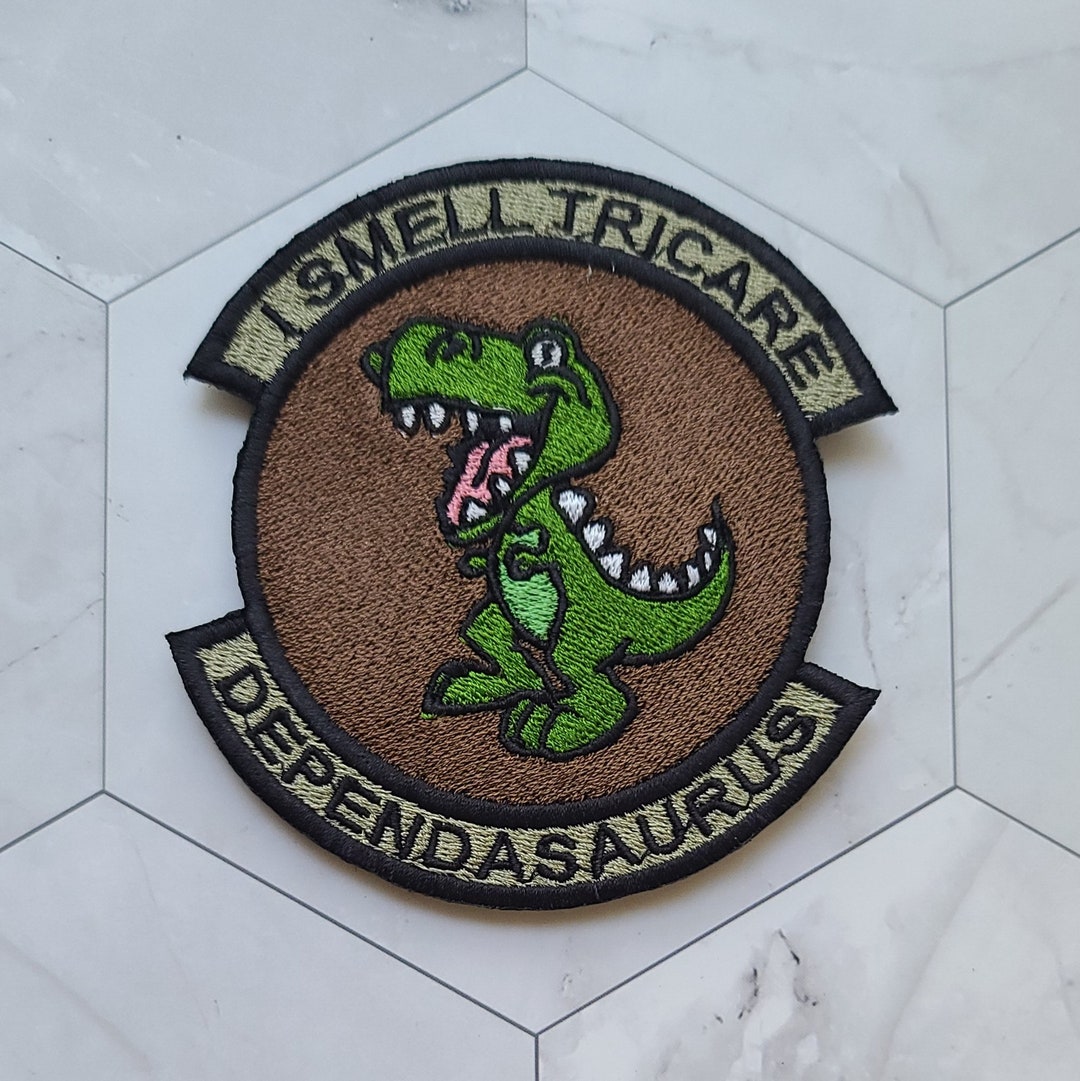 Dependasaurus-rex, I Smell Tricare Patch. 100% Embroidered. Dependa ...