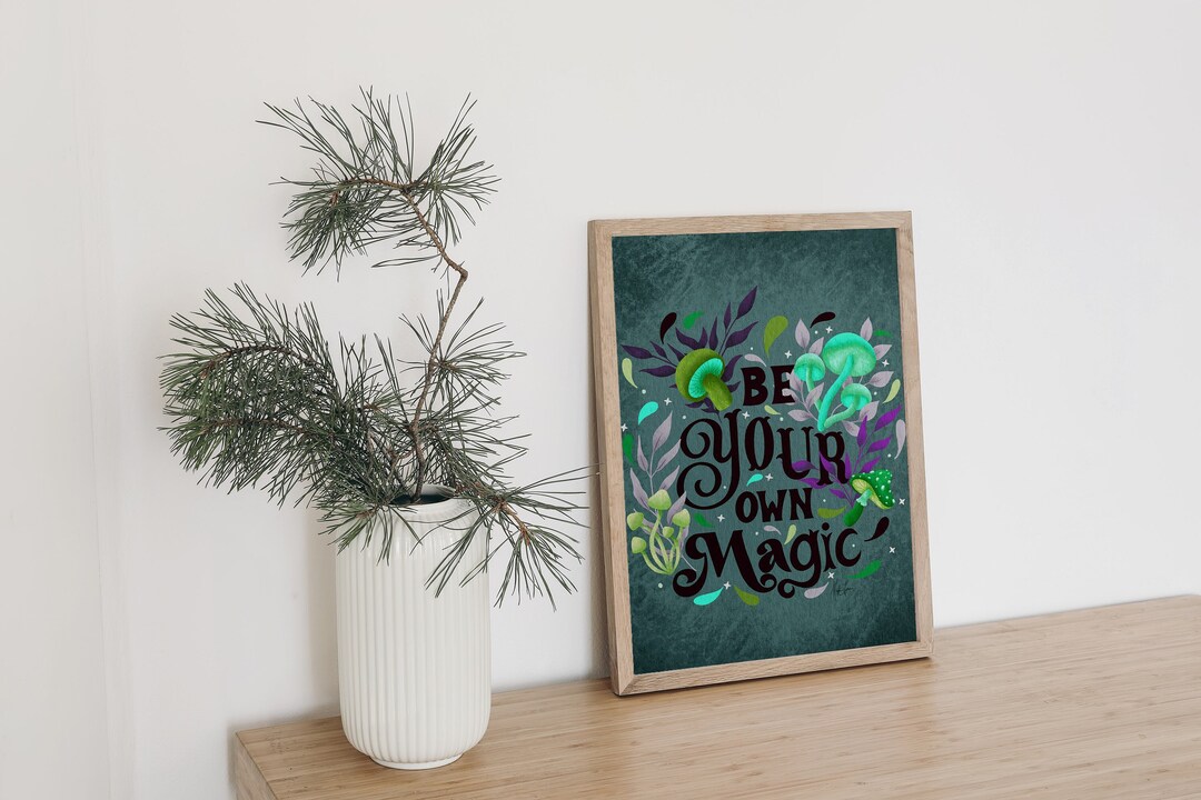Nature-inspired Wall Decor Be Your Own Magic Art Print 8x10 / Home ...