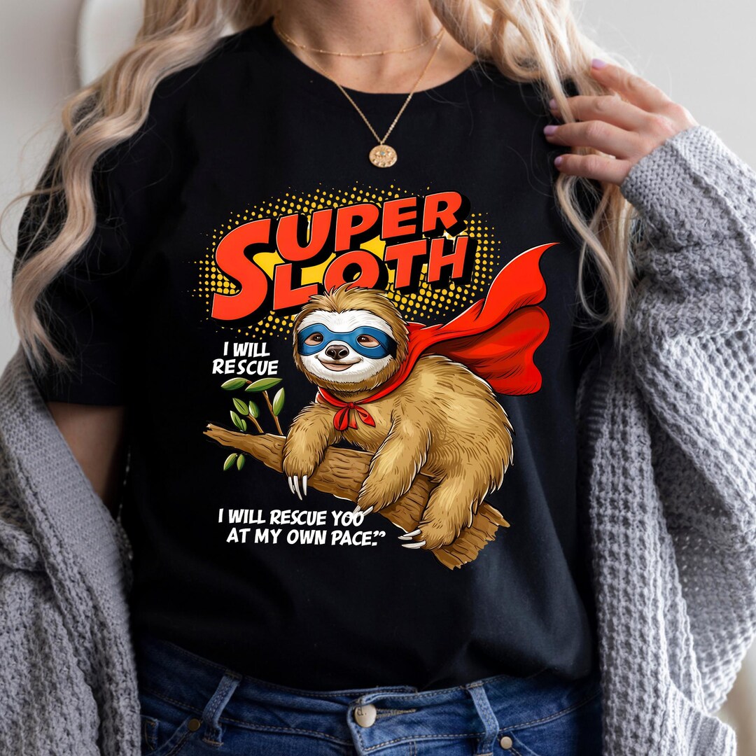 Super Sloth Shirt, Funny Sloth Shirt, Cute Sloth Shirt, Gift for Sloth ...