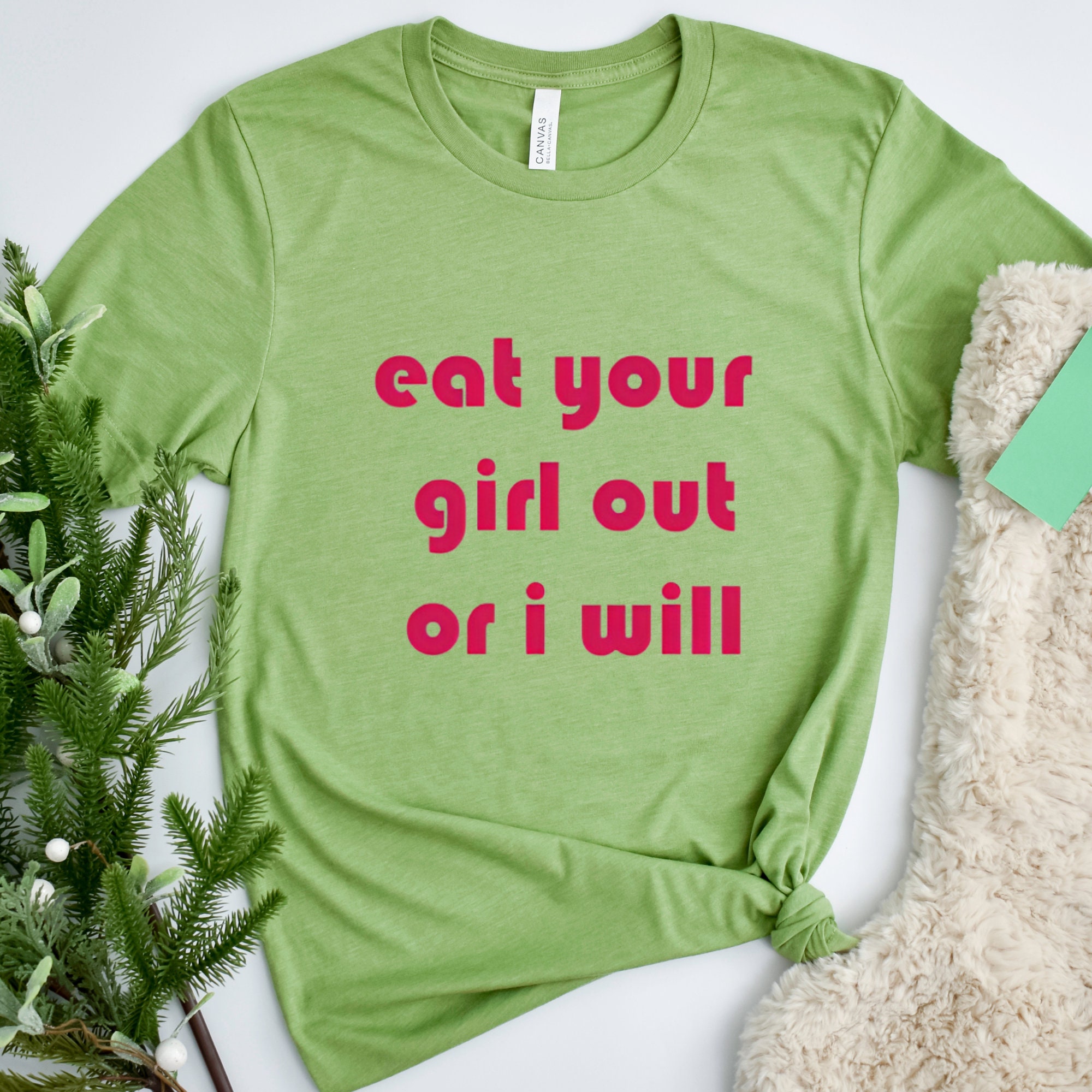 Eat Your Girl Out Or I Will Shirt Funny Lgbtq Shirt Pride Month Shirt