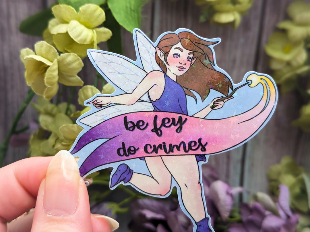 Be Fey Do Crimes Sticker Matte Holographic or Glossy - Etsy
