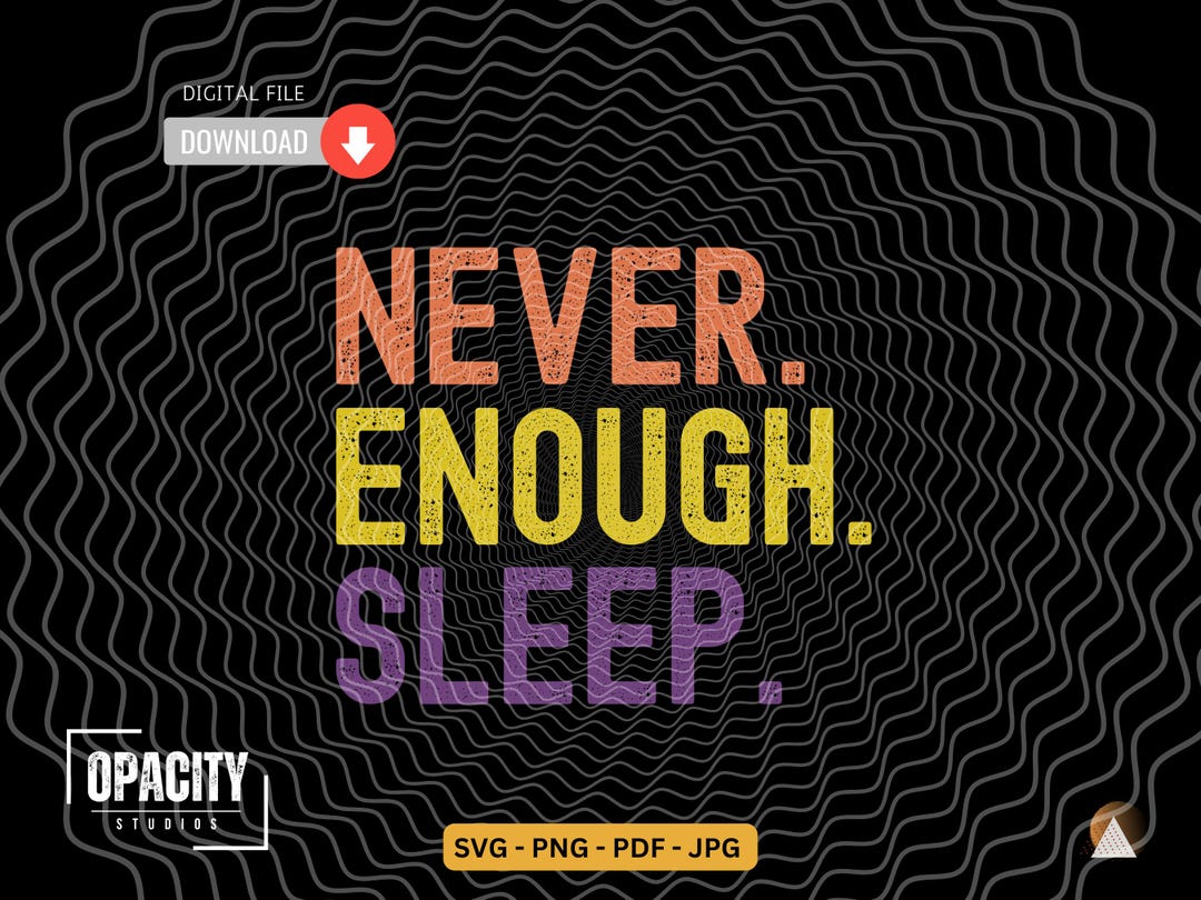 Never Enough Sleep SVG | Sleep Shirt PNG | Sleep Lover Shirt | Never ...