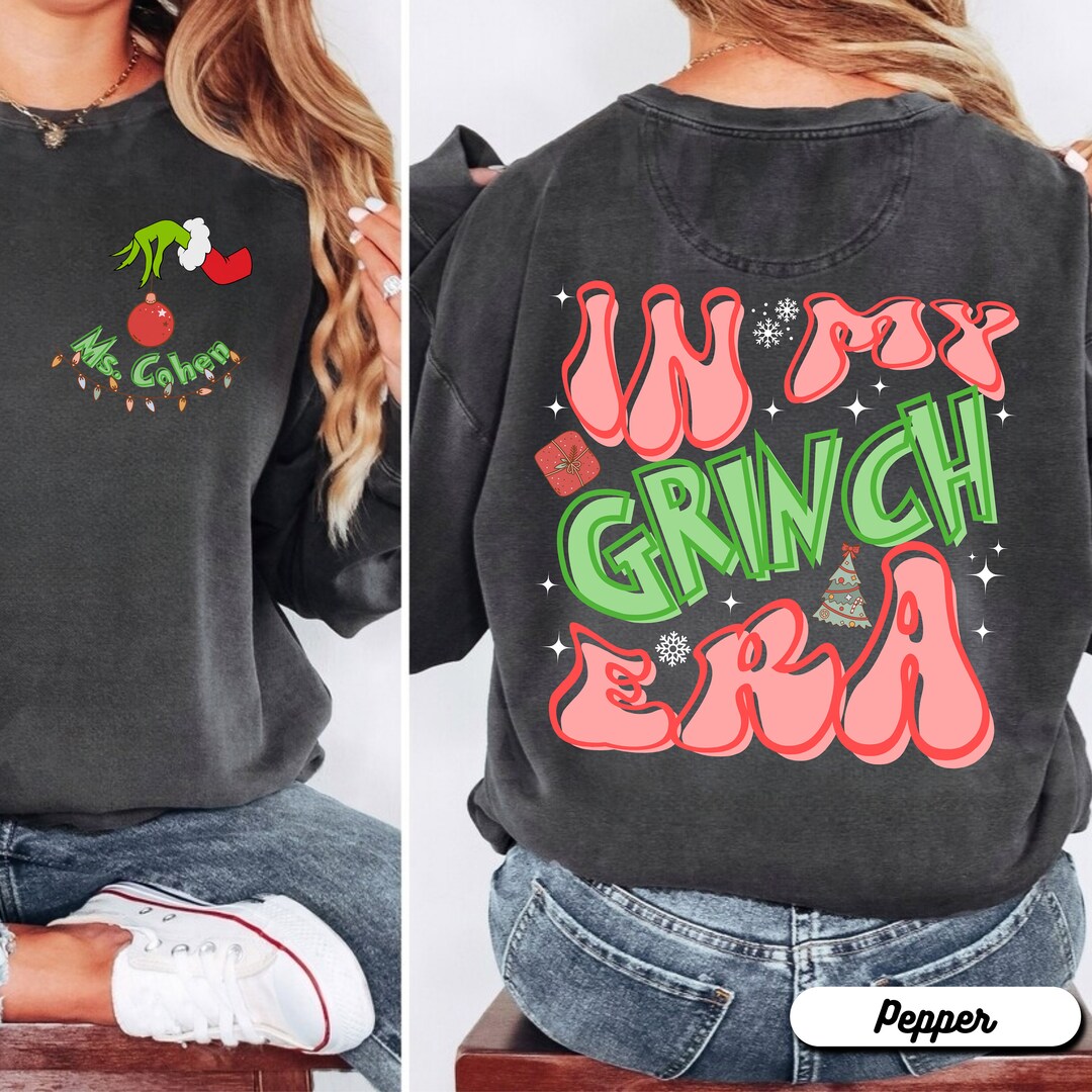 Personalized in My Grinch Era Sweatshirt, Custom Teacher Grinch ...