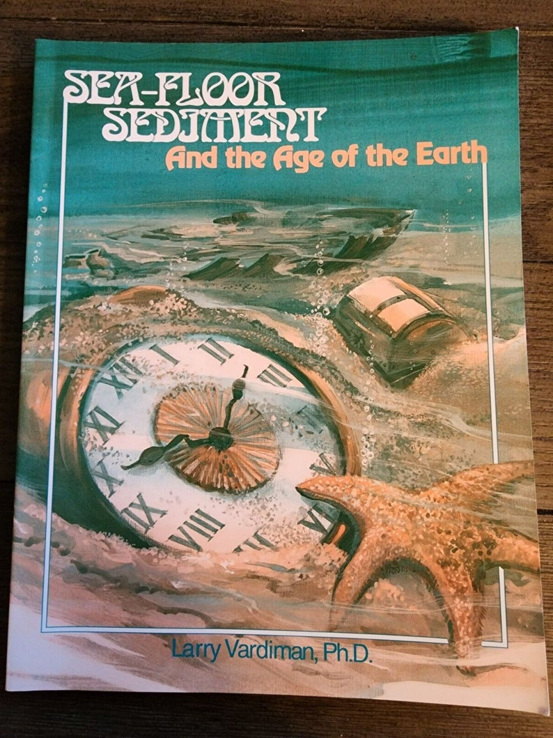 1st Printing 1996 Seafloor Sediment & the Age of the Earth Larry ...