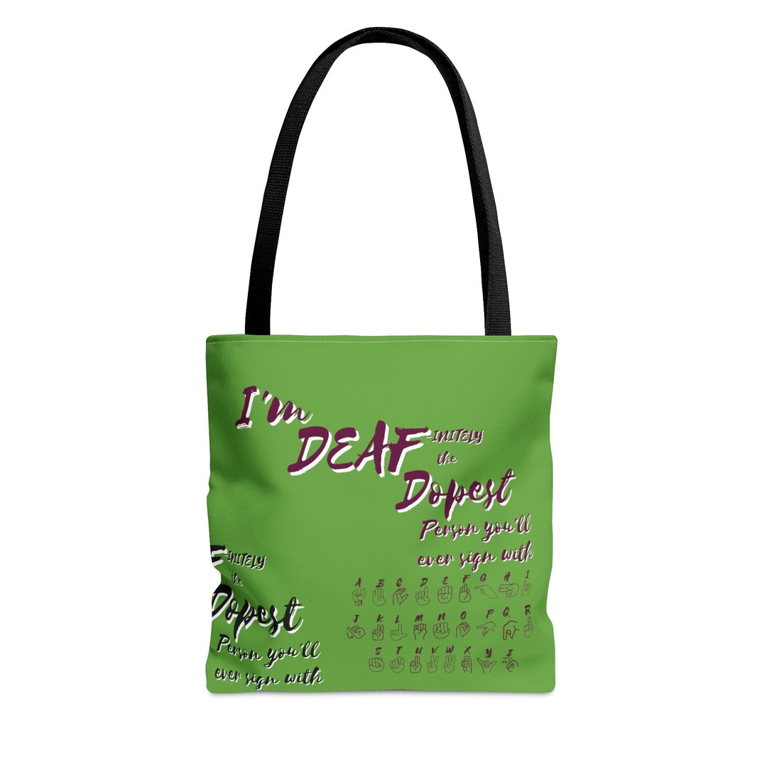 DEAF-INITELY the Dopest Person You'll Ever Sign With Green/maroon Tote ...