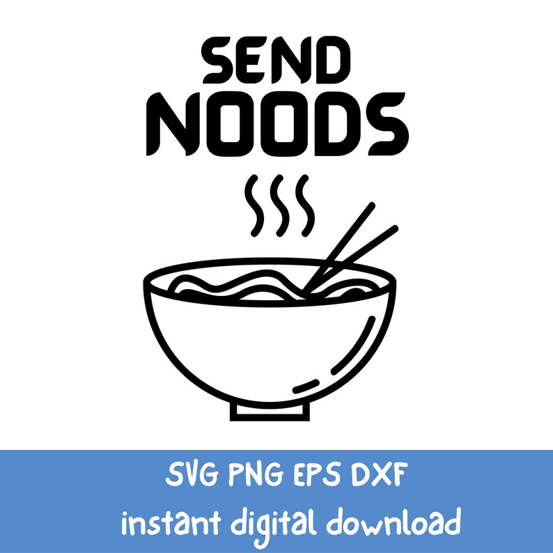 Send Noods SVG Instant Digital Download - Etsy