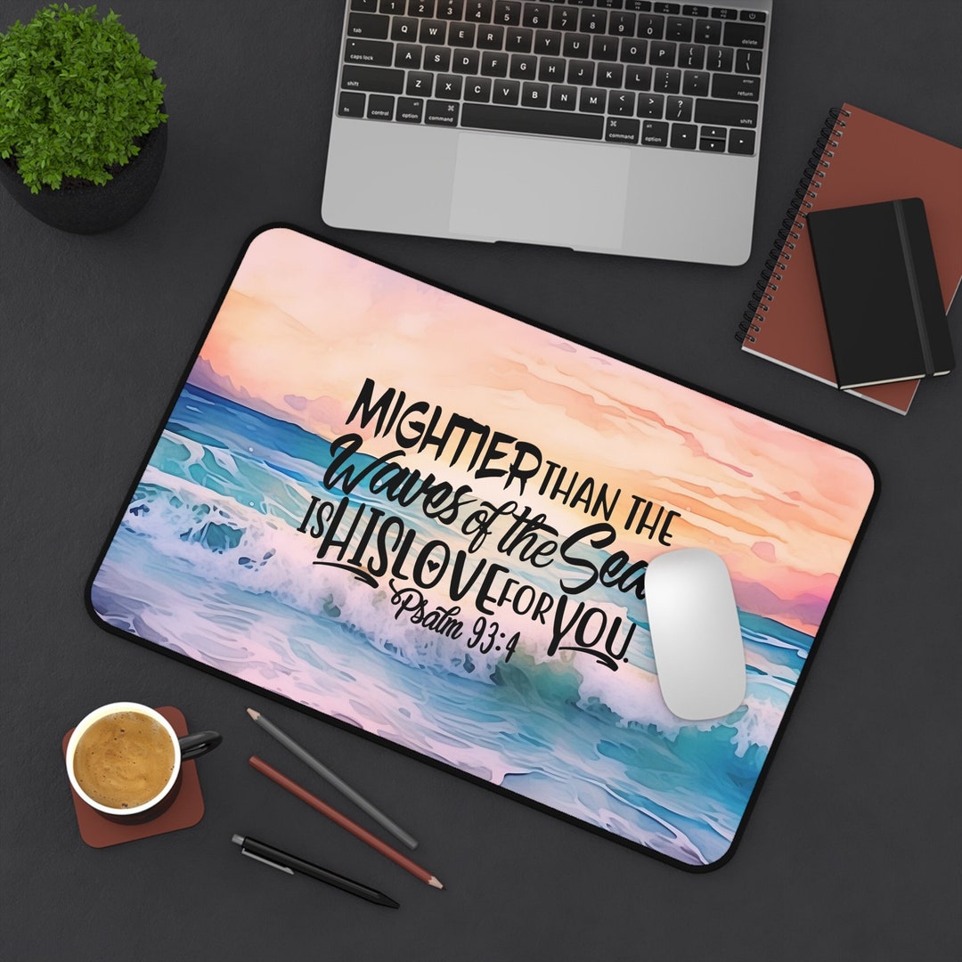 Christian Desk Mat, Psalm 934 Desk Mat, Mightier Than the Waves Desk ...